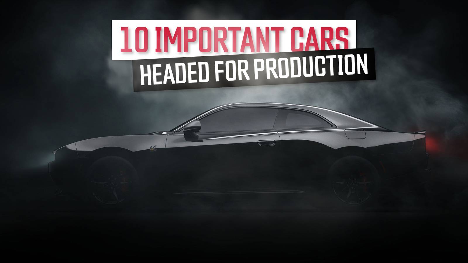 10 Important Future Cars Confirmed For Production