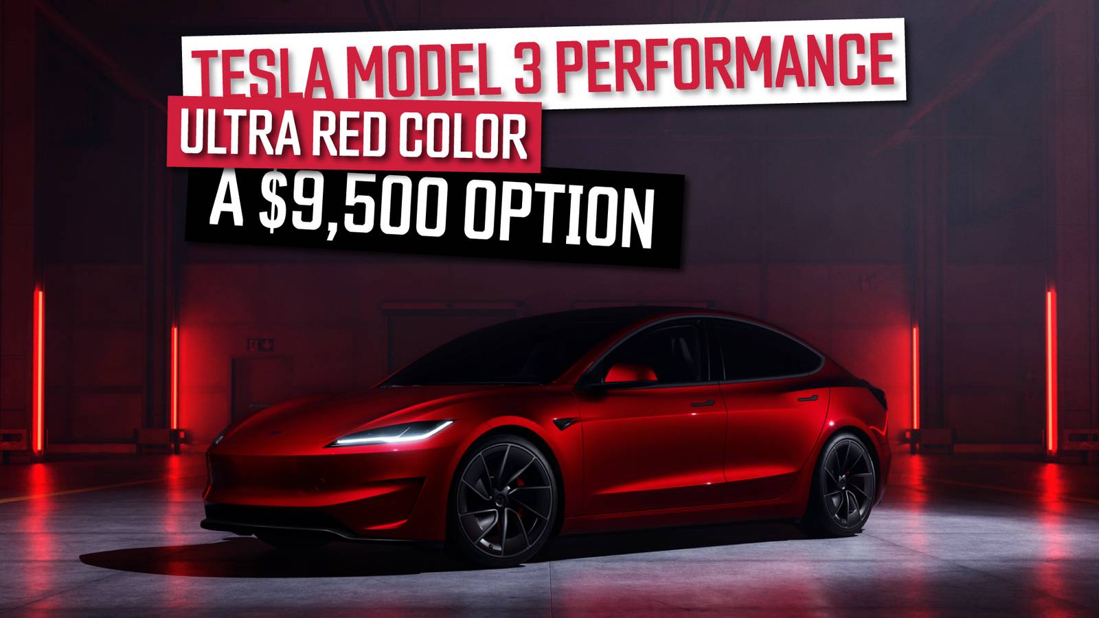 Why The Tesla Model 3 Performance Ultra Red Color Is Really A $9,500 Option