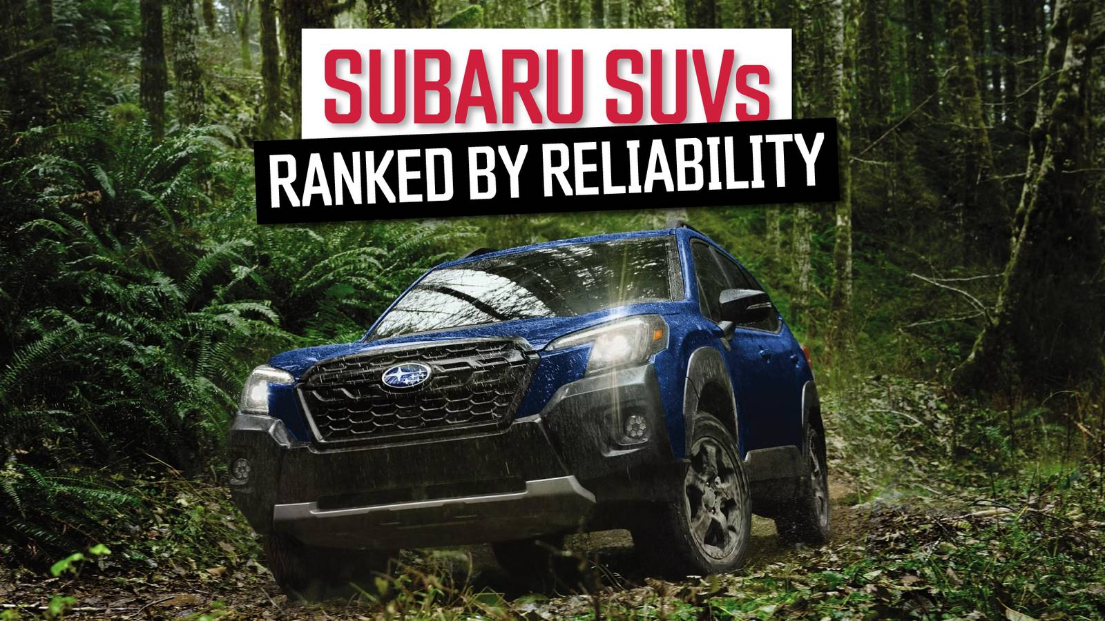 Every Subaru Suv On Sale In 2024 Ranked By Reliability