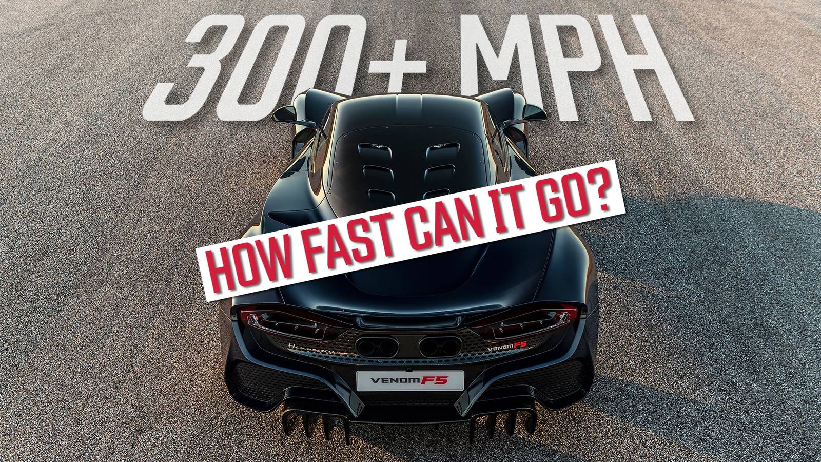 Hennessey Venom F5 Top Speed: How Fast Can The Hennessey Venom F5 Go?