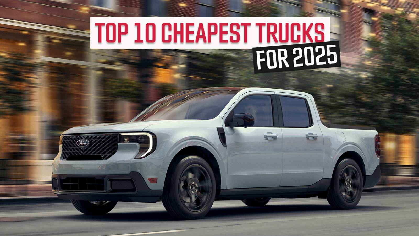 Cheapest Trucks | 2025's Best Cheap Pickups | CarBuzz
