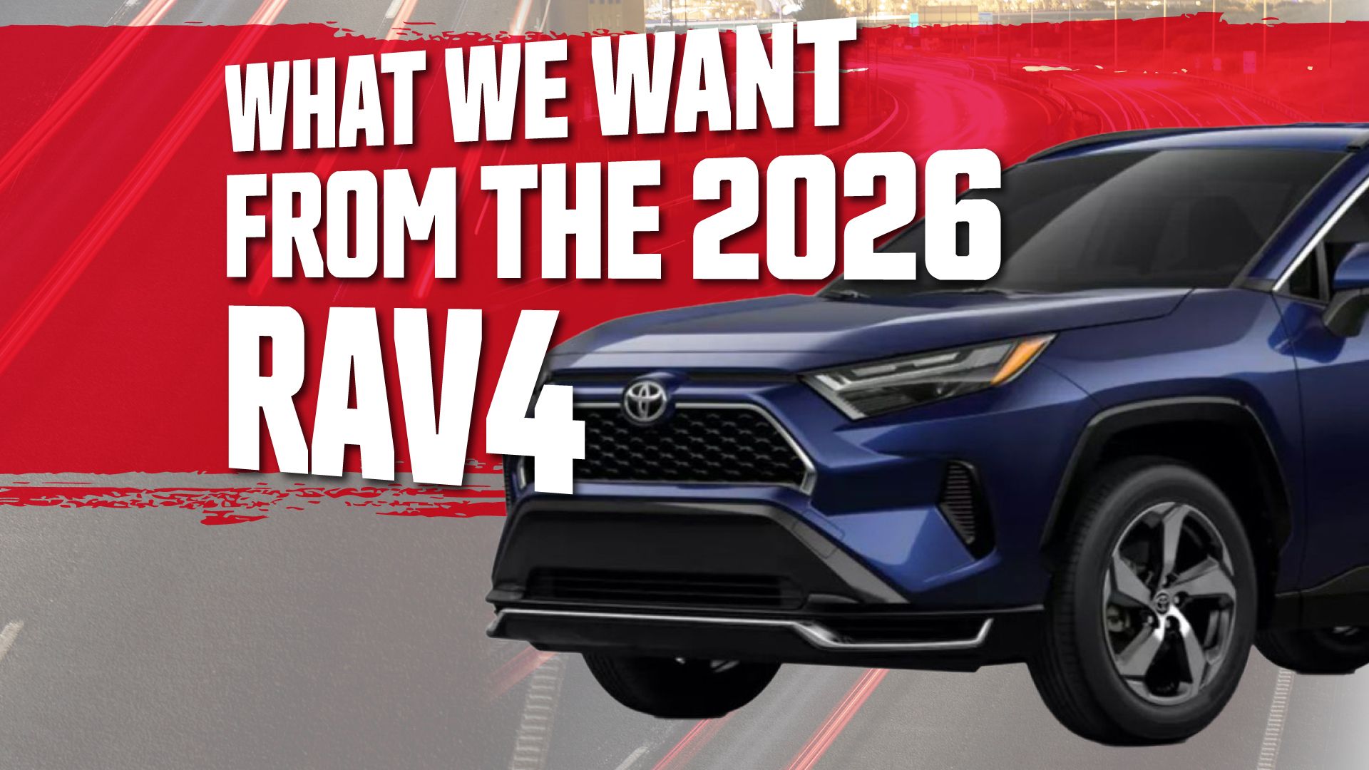 10 Things We Want From The Next-Gen Toyota RAV4