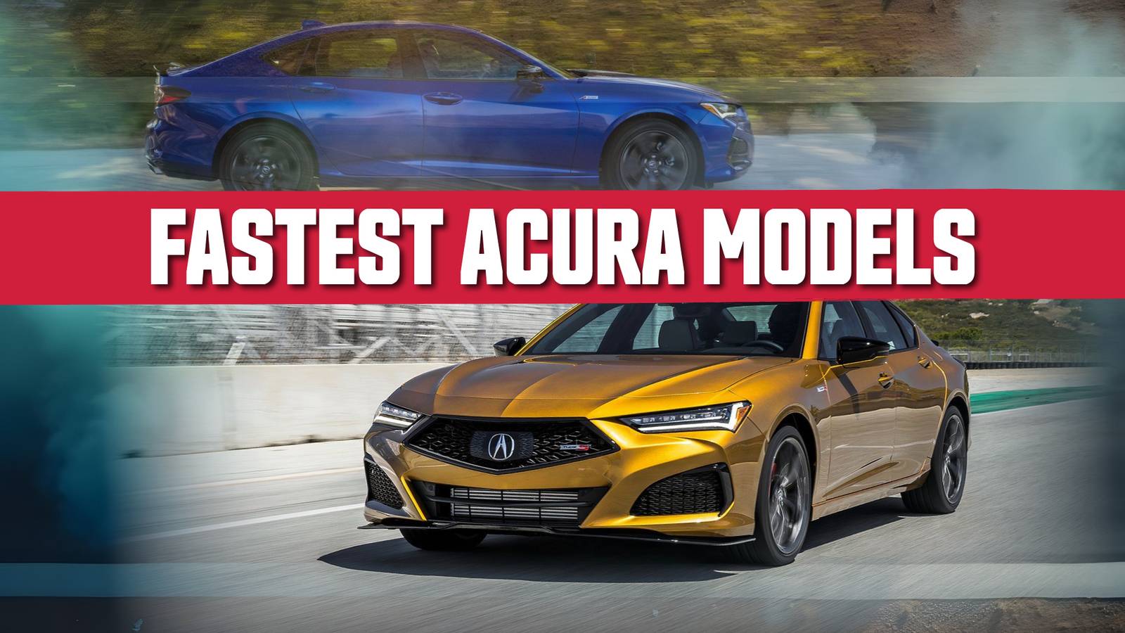 Fastest Acura Models Ranked By Top Speed