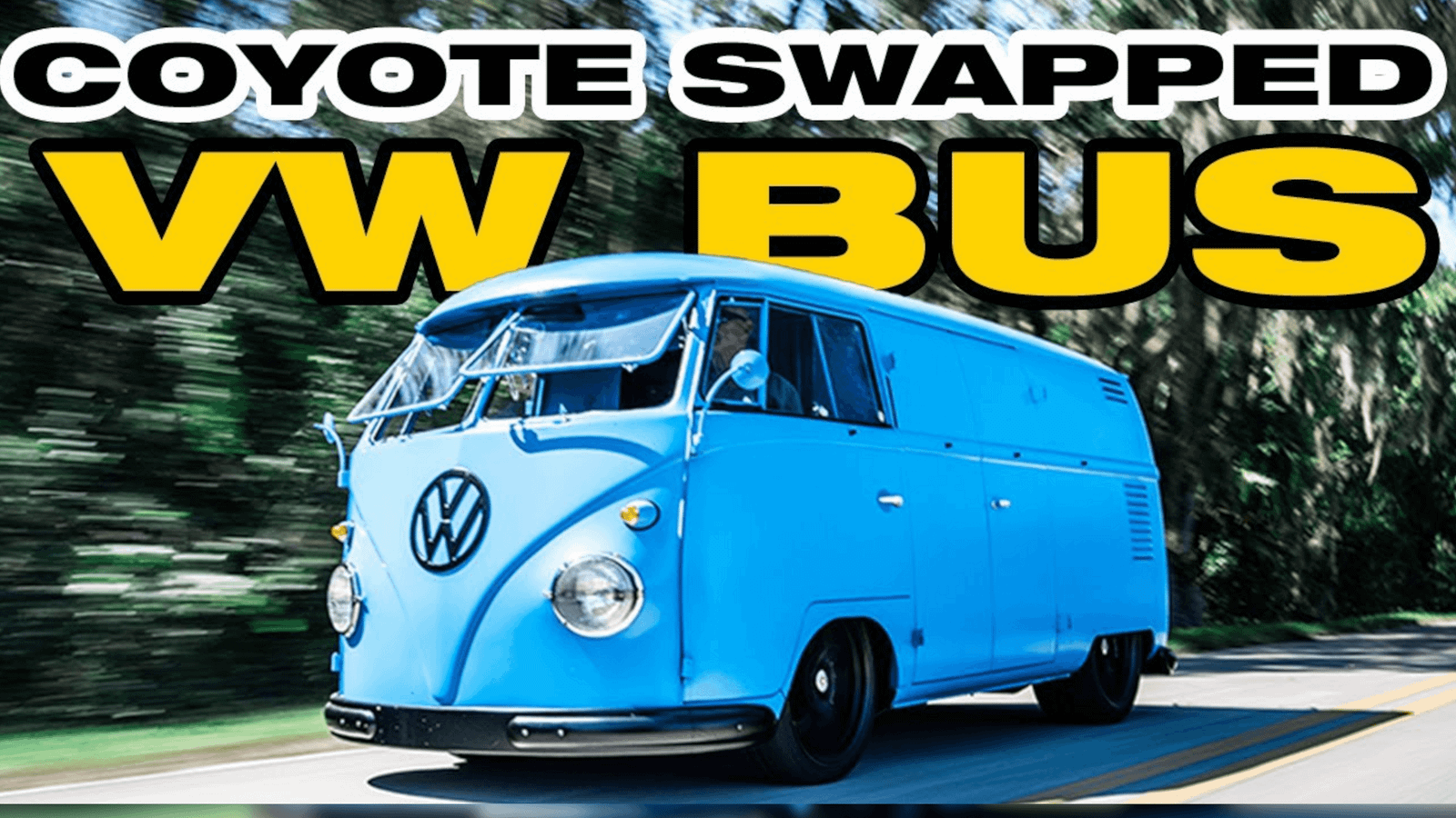 Watch: Vintage VW Bus Is A 580-HP Coyote-Powered Sleeper